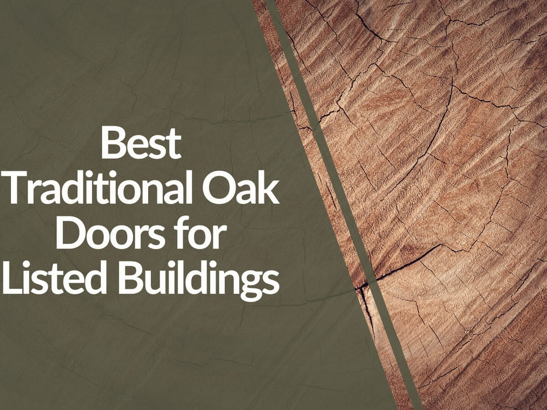 Best Traditional Oak Doors for Listed Buildings in 2026 - UK Oak Doors
