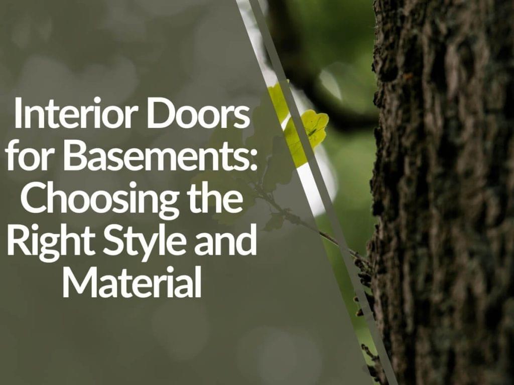 Interior Doors for Basements: Choosing the Right Style and Material ...