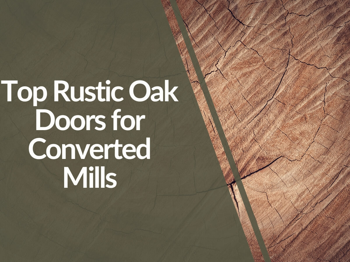 Top Rustic Oak Doors for Converted Mills in 2026 - UK Oak Doors