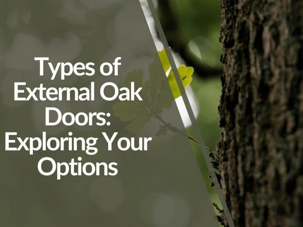 Types of External Oak Doors: Exploring Your Options - UK Oak Doors